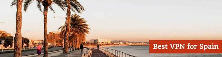 7 Best VPNs for Spain in 2022 - Fully Tested & Reviewed