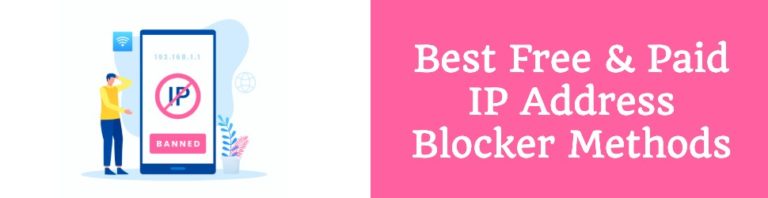 7 Best Free & Paid IP Address Blocker Methods in 2023