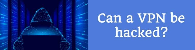 Can Your VPN Be Hacked? How to Identify and Prevent Hacks
